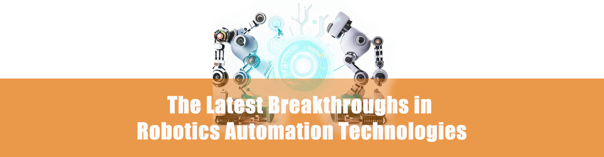 The Latest Breakthroughs in Robotics Automation Technologies
